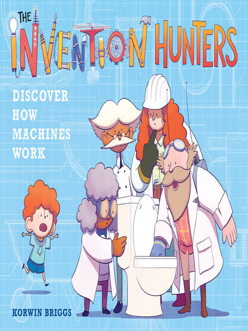 Libby - The Invention Hunters Discover How Machines Work