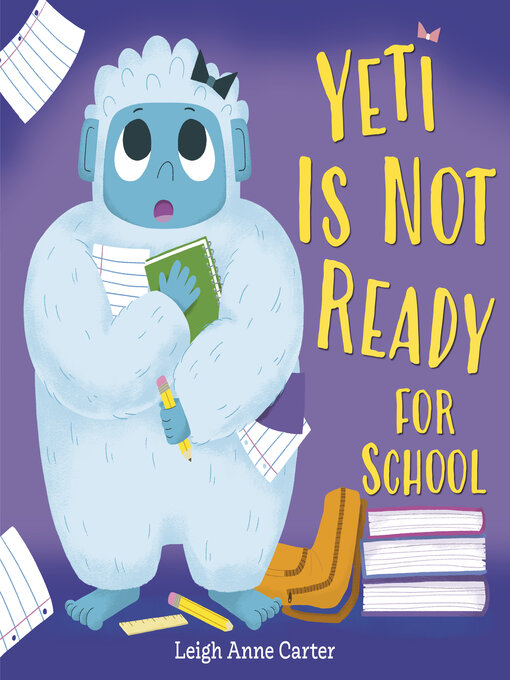 Yeti Is Not Ready for School - NC Kids Digital Library - OverDrive