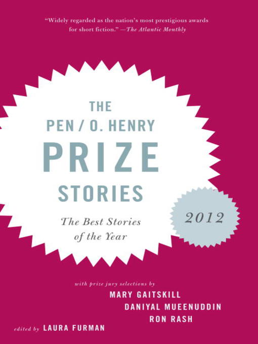 The PEN O. Henry Prize Stories 2012 - Greater Victoria Public Library ...