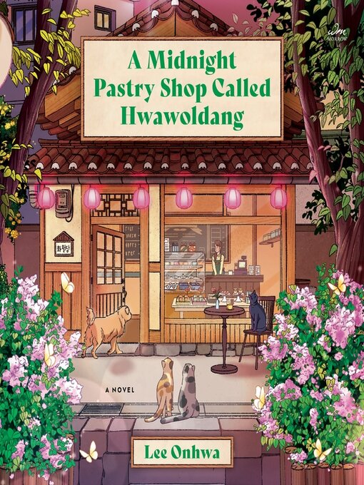 A Midnight Pastry Shop Called Hwawoldang - Monroe County Library System ...