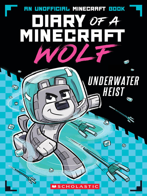 Underwater Heist (Diary of a Minecraft Wolf #2) - Richardson Public ...
