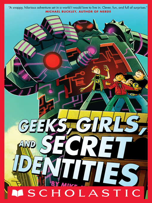Geeks, Girls, and Secret Identities - NC Kids Digital Library - OverDrive