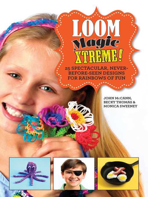 Libby - Loom Magic Xtreme!: 25 Spectacular, Never-Before-Seen Designs ...