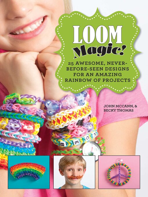 Kids - Loom Magic!: 25 Awesome, Never-Before-Seen Designs for an ...