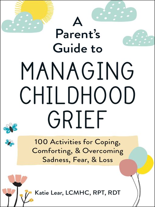 Libby - A Parent's Guide to Managing Childhood Grief: 100 Activities ...