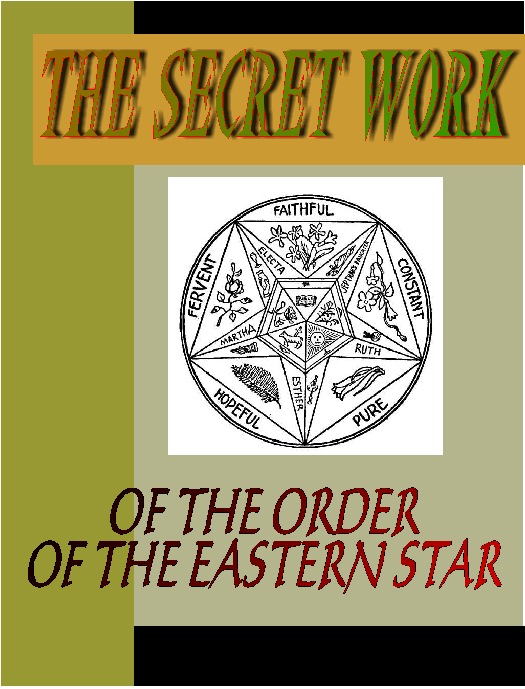 The Secret Work of the Order of the Eastern Star - Los Angeles Public ...