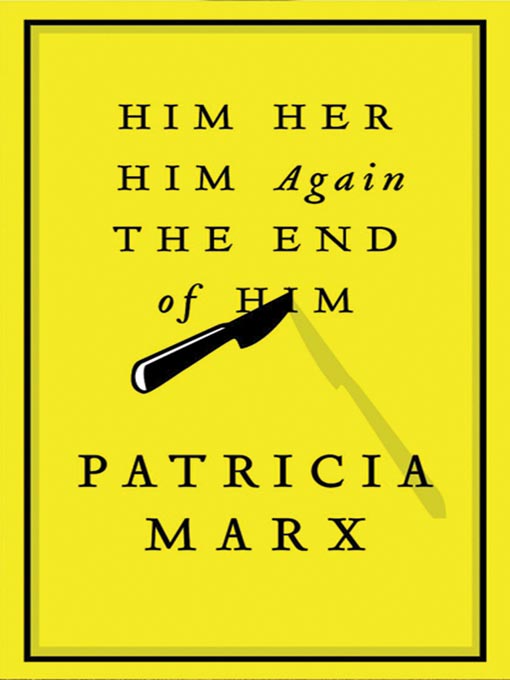 Him Her Him Again the End of Him - Indiana Digital Library - OverDrive