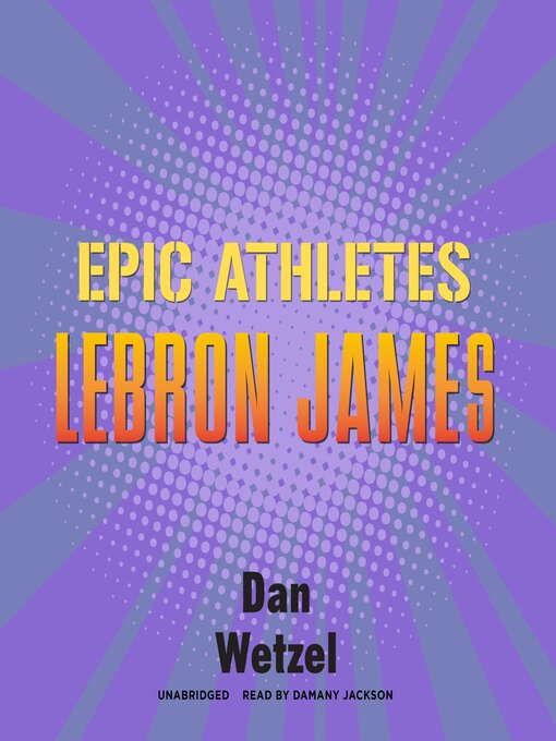 Epic Athletes: LeBron James - CLEVNET - OverDrive