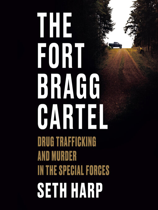 The Fort Bragg Cartel - Department of Defense - OverDrive