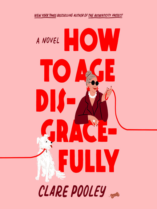 How to Age Disgracefully - Genesee District Library - OverDrive