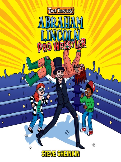 Abraham Lincoln, Pro Wrestler - King County Library System - OverDrive