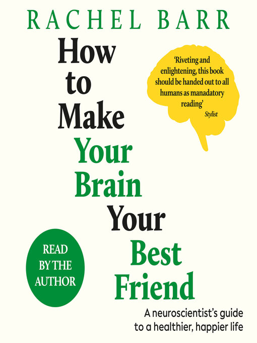 How to Make Your Brain Your Best Friend - Pikes Peak Library District ...