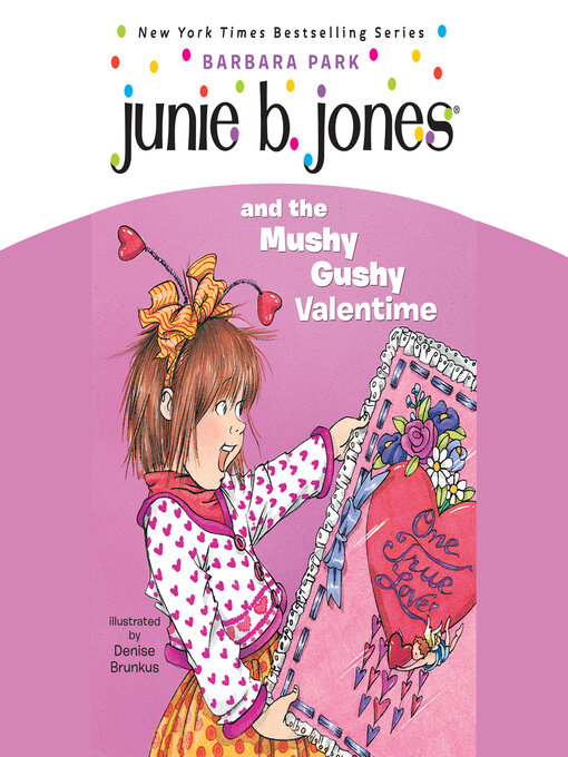 Junie B. Jones and the Mushy Gushy Valentime - Harris County Public ...