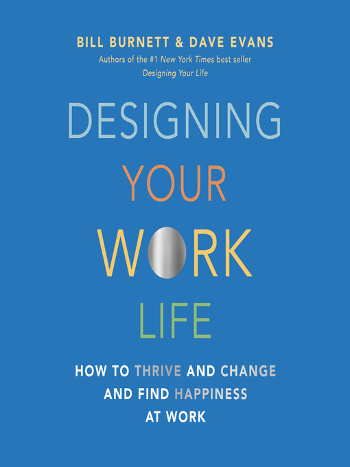 Designing Your Work Life - Digital Library of Illinois - OverDrive
