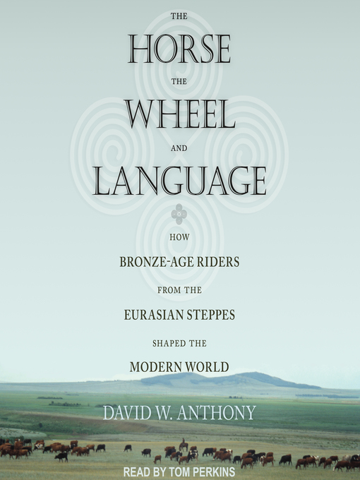 The Horse, the Wheel, and Language - Livebrary.com - OverDrive