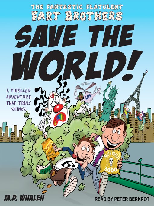 The Fantastic Flatulent Fart Brothers Save the World! - Toronto Public ...