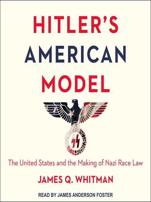 Hitler's American Model - Los Angeles Public Library - OverDrive