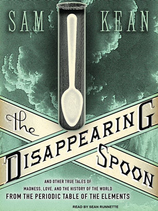 The Disappearing Spoon - Camellia Net Digital Catalog - OverDrive