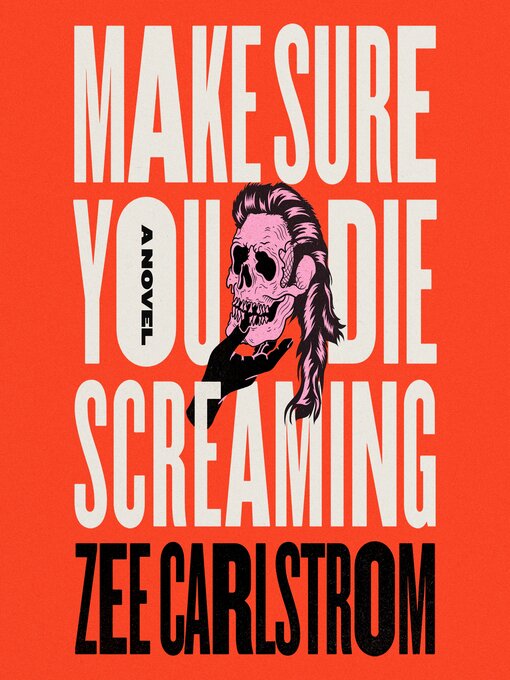 Make Sure You Die Screaming - Harris County Public Library - OverDrive