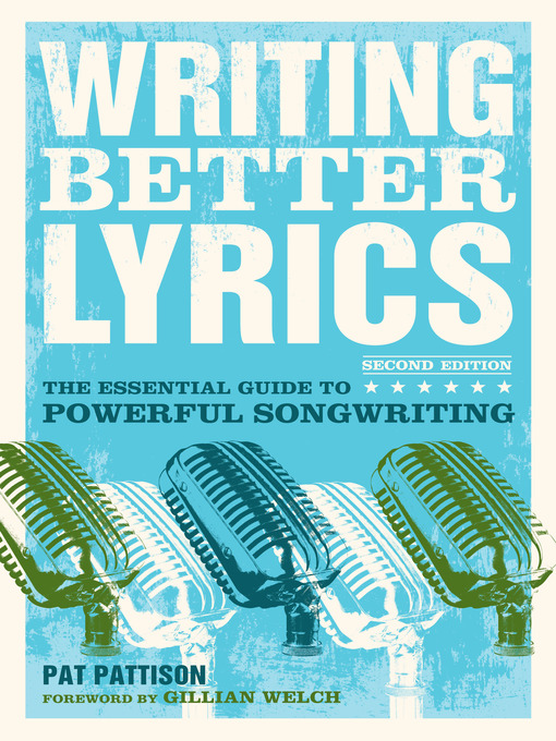 Writing Better Lyrics - The Free Library of Philadelphia - OverDrive
