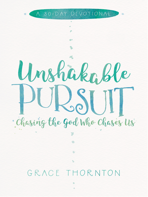 Unshakable Pursuit (A 30-Day Devotional) - Public Library Albuquerque ...