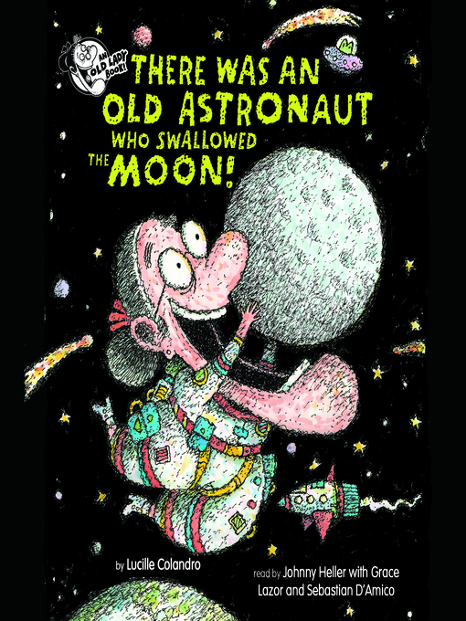 Kids - There Was an Old Astronaut Who Swallowed the Moon! - NLB - OverDrive