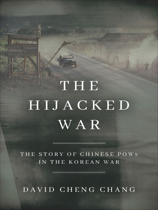 The Hijacked War : The Story of Chinese POWs in the Korean War - 安娜的档案