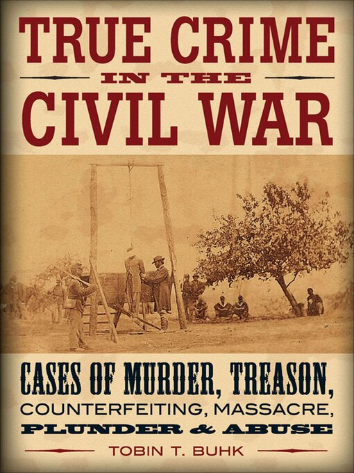 True Crime in the Civil War - Download Destination - OverDrive