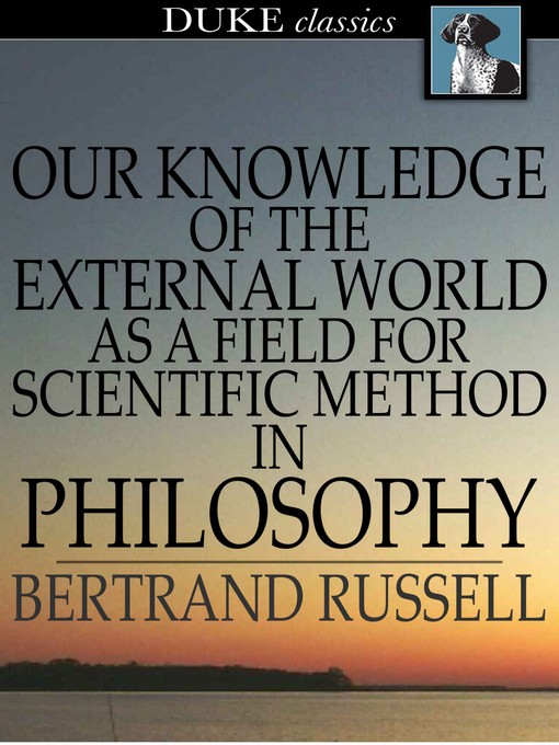 Our Knowledge of the External World as a Field for Scientific Method in ...