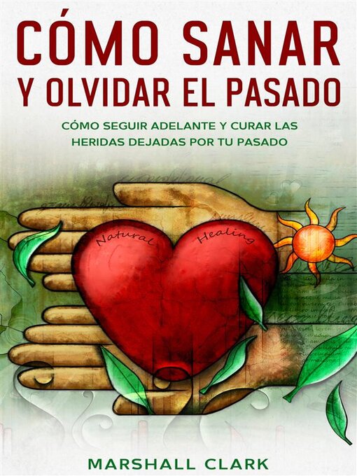 Cómo Sanar y Olvidar el Pasado - Same Page Libraries - OverDrive
