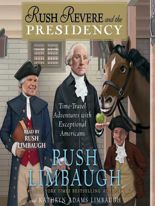 Rush Revere and the Presidency - Chesterfield Public Library - OverDrive