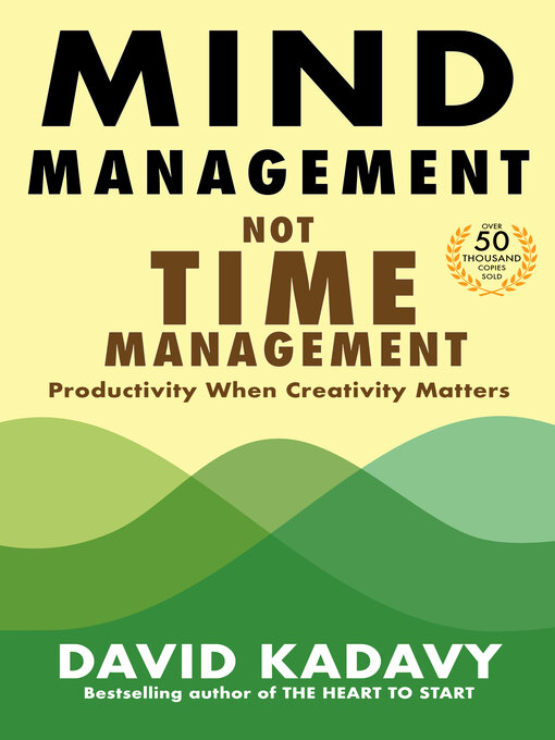 Mind Management, Not Time Management - Livebrary.com - OverDrive