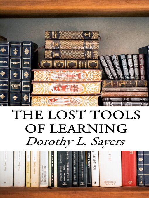 The Lost Tools of Learning - Virtual Library of Wyoming - OverDrive